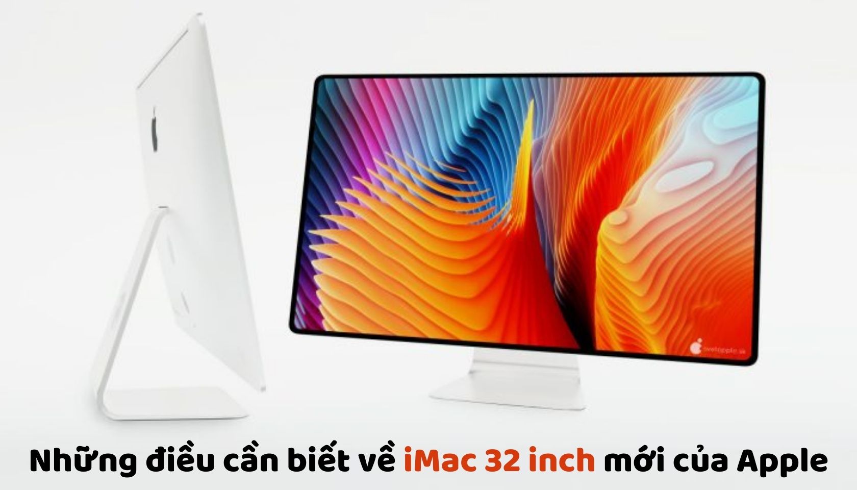 Những điều cần biết về iMac 32 inch mới của Apple