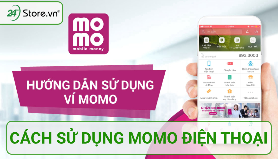 Hướng dẫn cách sử dụng MoMo trên điện thoại cực đơn giản