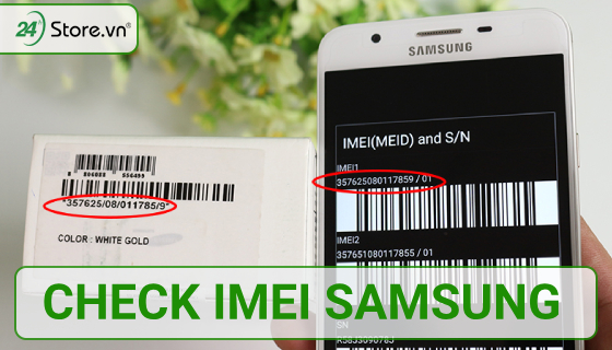 Hướng dẫn check IMEI Samsung chính hãng nhanh gọn và SIÊU DỄ