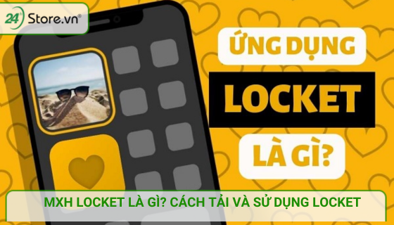 Locket là gì? Nền tảng MXH dành cho người trẻ hướng nội