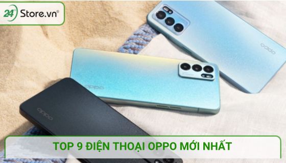 Top 9 điện thoại OPPO mới nhất ĐÁNG MUA dành cho Gen Z | Công nghệ