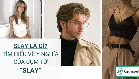 Slay là gì? Ý nghĩa của Slay? Slay Girl, Slay Boy trên TikTok, Facebook