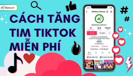 9+ Cách tăng tim TikTok MIỄN PHÍ, nhanh nhất 2025