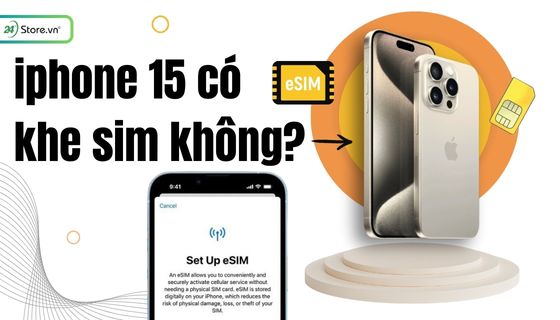 iPhone 15 có khe SIM không? iPhone 15 VN/A dùng SIM gì?